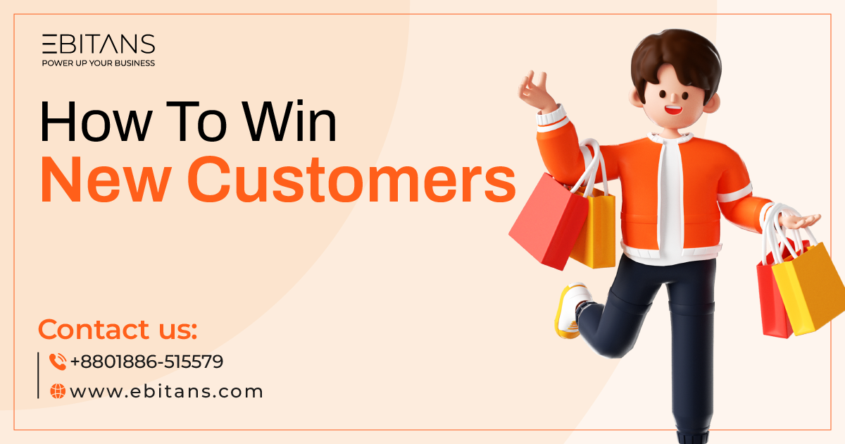 How To Win New Customers | eBitans